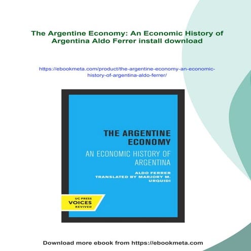 The Argentine Economy: An Economic History of Argentina Aldo Ferrer | PDF