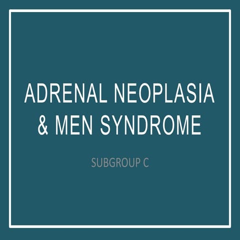 Adrenal Neoplasia and MEN Syndrome | PPTX