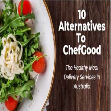 10 Alternatives To ChefGood – The Healthy Meal Delivery Services In ...