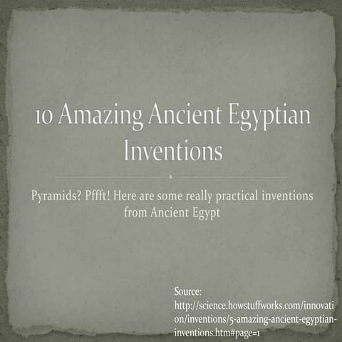 10 Amazing Ancient Egyptian Inventions | PPTX
