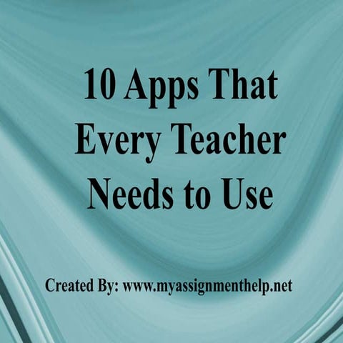 10 apps that every teacher needs to use | PPTX | Educational Assessment ...