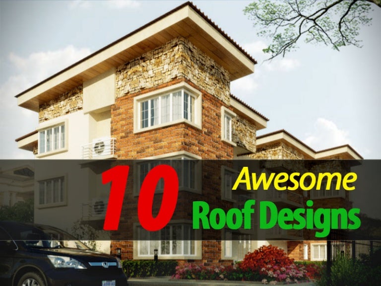 10 Awesome Roof Designs for your Home