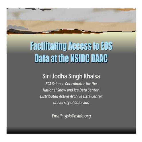 Facilitating Access to EOS Data at the NSIDC DAAC | PPT