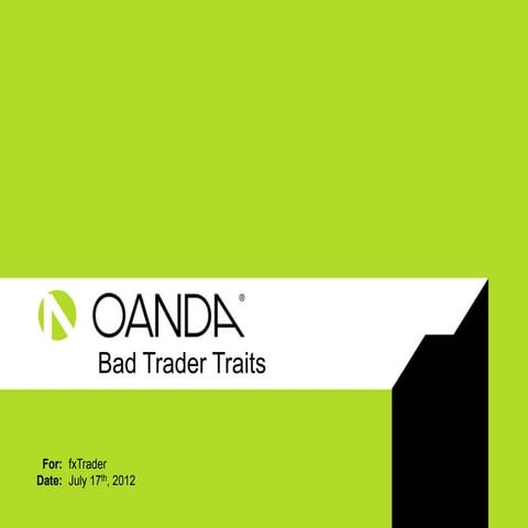 10 bad trader traits (OANDA fxTrader) | PPTX | Stocks and Bonds ...