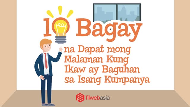 10 Bagay na Dapat mong Malaman Kung Ikaw ay Baguhan sa Isang Kumpanya | PPT 10 Bagay na Dapat mong Malaman Kung Ikaw ay Baguhan sa Isang Kumpanya | PPT