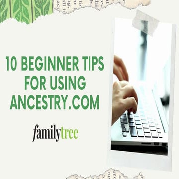 Ancestry.com: 10 Beginner Tips | PPT