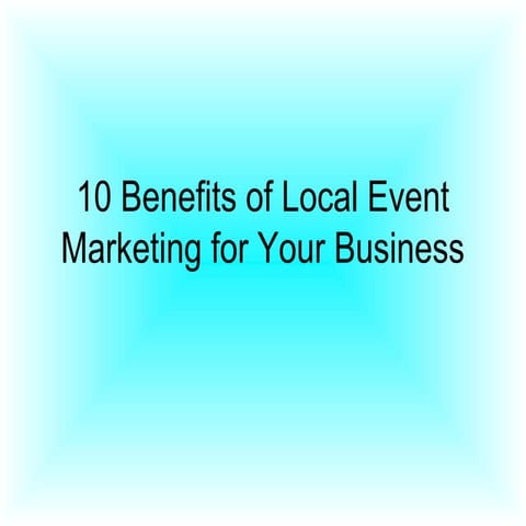 10 benefits of local event marketing for your business | PPT ...