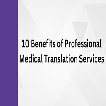 10 Benefits of Professional Medical Translation Services.pdf