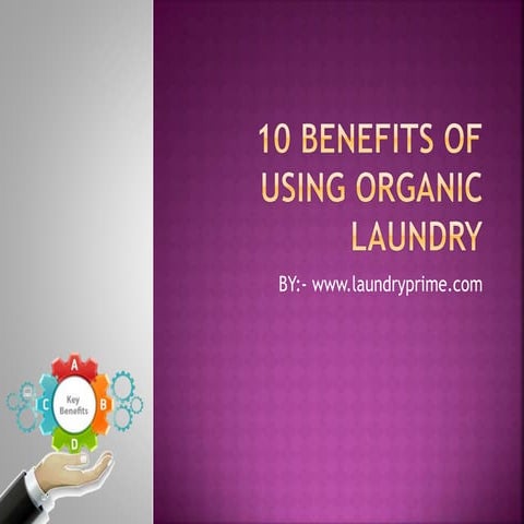 10 benefits of using organic laundry | PPTX