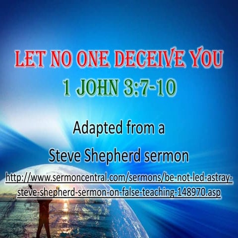 10 Let No One Deceive You 1 John 3:7-10 | PPT