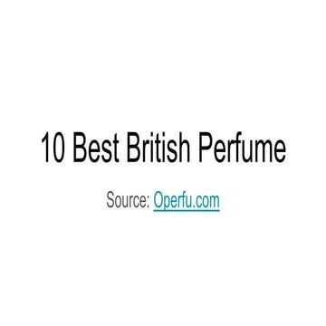 10 Best British Perfume.pptx | Perfume and Fragrance | Beauty