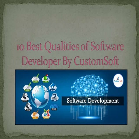 10 best qualities of software developer by custom soft ppt | PPT