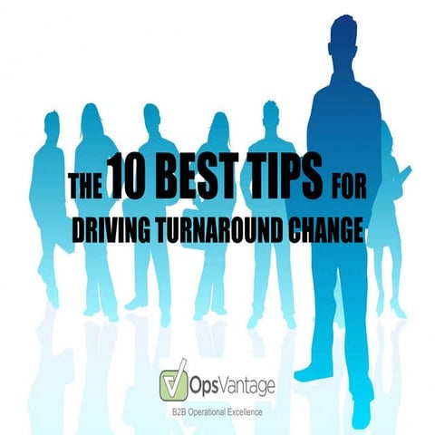 10 best tips for driving turnaround change | PPT
