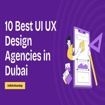 Top 10 UI/UX Design Agencies in Dubai Shaping Digital Experiences | PDF