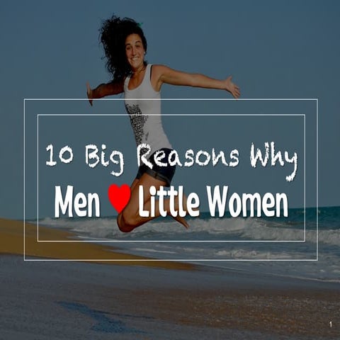 10 Big Reasons Why Men Love Little Women | PDF