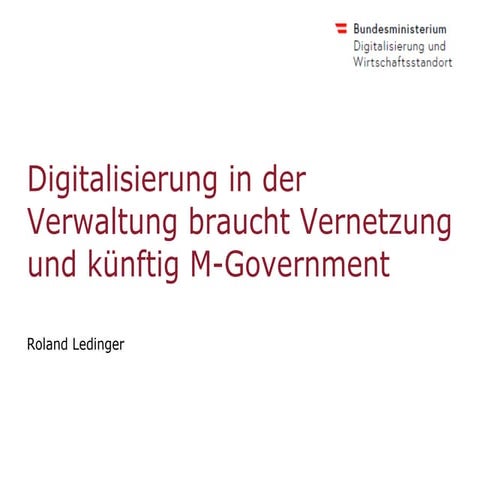 Ing. Roland Ledinger (Bundeskanzleramt - Leiter IKT-Strategie des ...