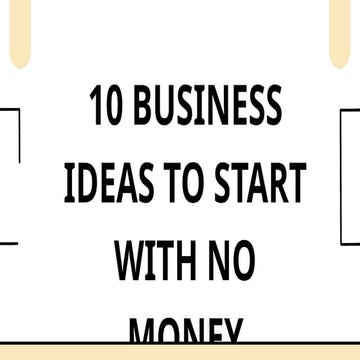 10 Business Ideas to Start With No Money.pptx