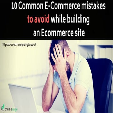 10 common e commerce mistakes to avoid while building an ecommerce site | PPT