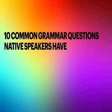 10 Common Grammar Questions NATIVE speakers have!.pdf