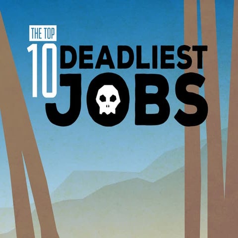 The Top 10 Deadliest Jobs | PDF