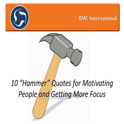10 "Hammer" quotes for motivating others and building focus | PPTX