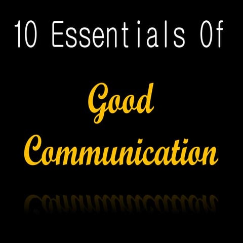 10 Essentials of Good Communication | PPTX