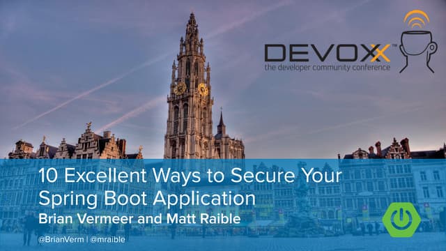 10 Excellent Ways To Secure Your Spring Boot Application Devoxx Belgium 2019 Ppt