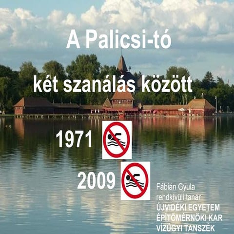 Dr. Fábián Gyula - A Palicsi-tó két szanálás között | PPT
