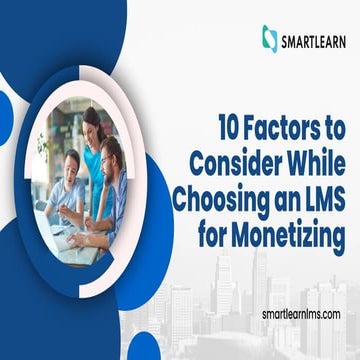 10 Key Factors to Consider When Selecting an LMS for Monetization | PDF