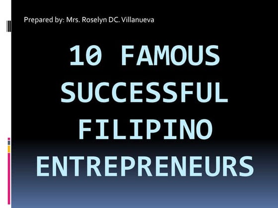 Successful filipino entrepreneurs | PPTX | Business | Business and Finance