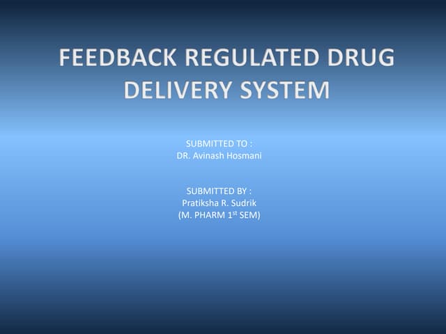 Feedback regulated drug delivery systems | PPTX