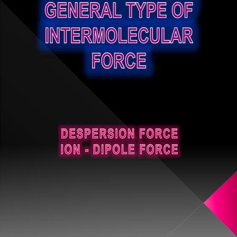 9 general types of intermolecular force | PPTX