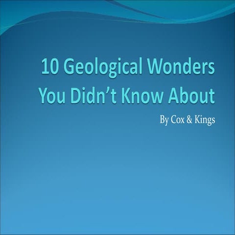 10 geological wonders you didn't know about | PPT