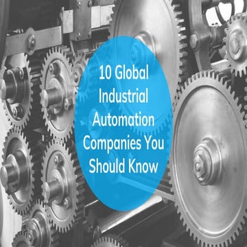 10 Global Industrial Automation Companies You Should Know | PPTX