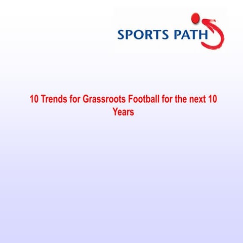 10 grassroots soccer trends for the next 10 years | PDF