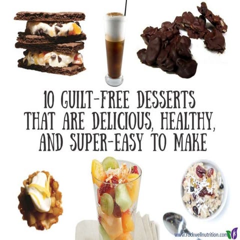 10 guilt free desserts that are delicious, healthy, and super-easy to ...