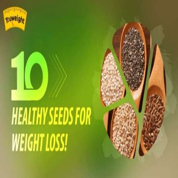 10 healthy seeds for weight loss! | PPTX
