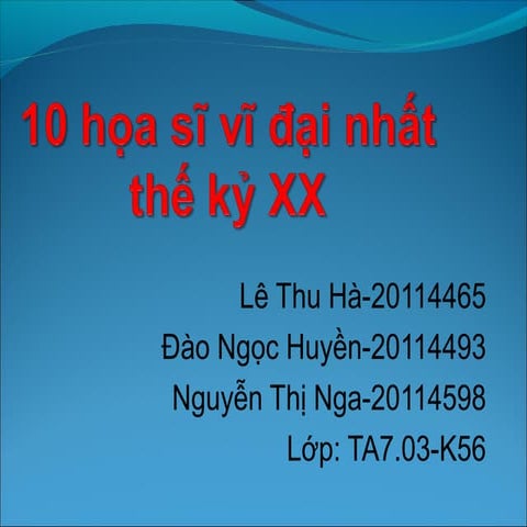 10 hoa si vi dai nhat the ki xx | PPT