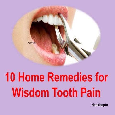 10 Home Remedies for Wisdom Tooth Pain | PPTX