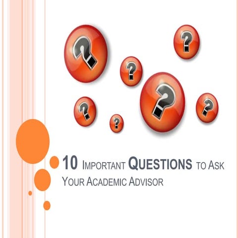 10 important questions to ask your academic advisor | PPTX