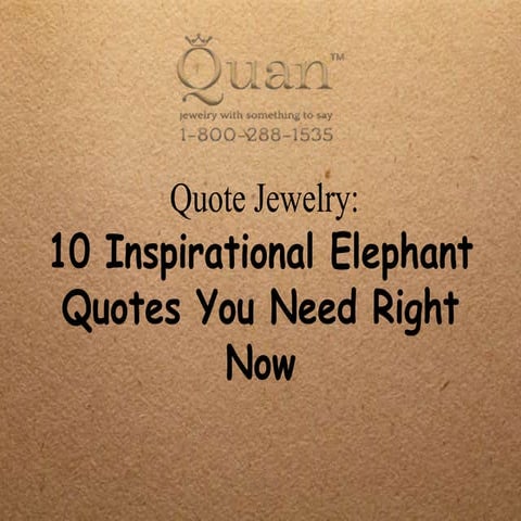 10 inspirational elephant quotes you need right now | PPTX