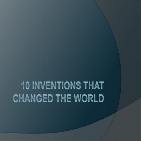 10 inventions that changed the world | PPTX
