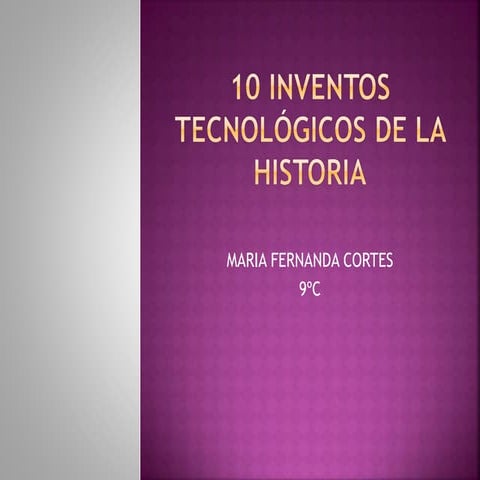 10 inventos tecnológicos de la historia | PPTX | Computing | Technology & Computing
