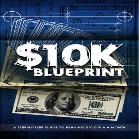 10k blueprint-How you go from zero $ to 10k in less then 90 Days | PDF