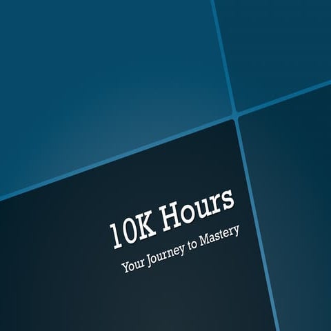 10K Hours | PPT