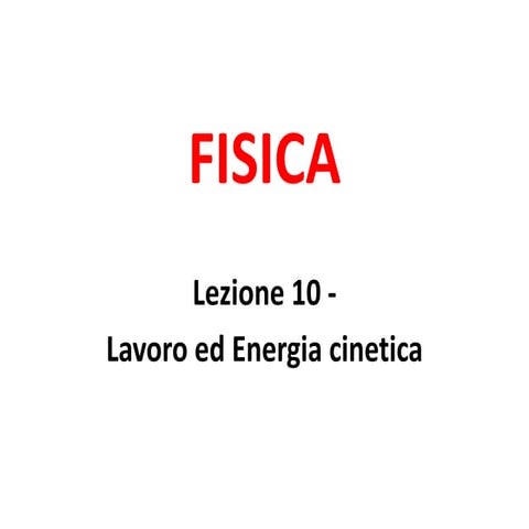 Lavoro ed energia cinetica - fisica.pptx | Homework and Study | Education