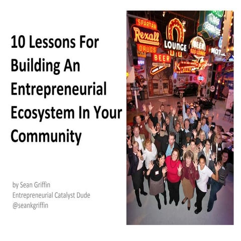 10 Lessons for Building an Entrepreneurial Ecosystem in Your Community ...