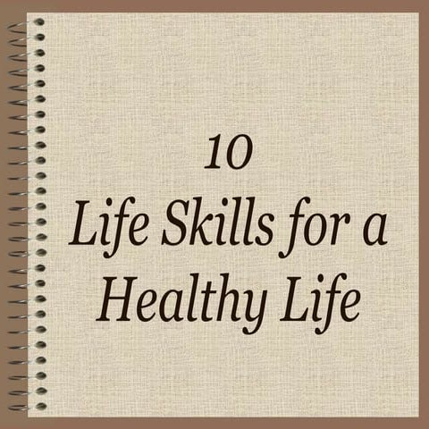 10 Life Skills for a Healthy Life | PPT