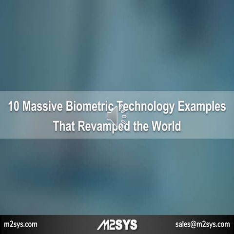 10 massive biometric technology examples that revamped the world | PPT