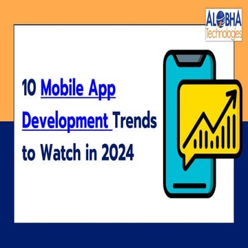 10 Mobile App Development Trends to Watch in 2024. | PDF